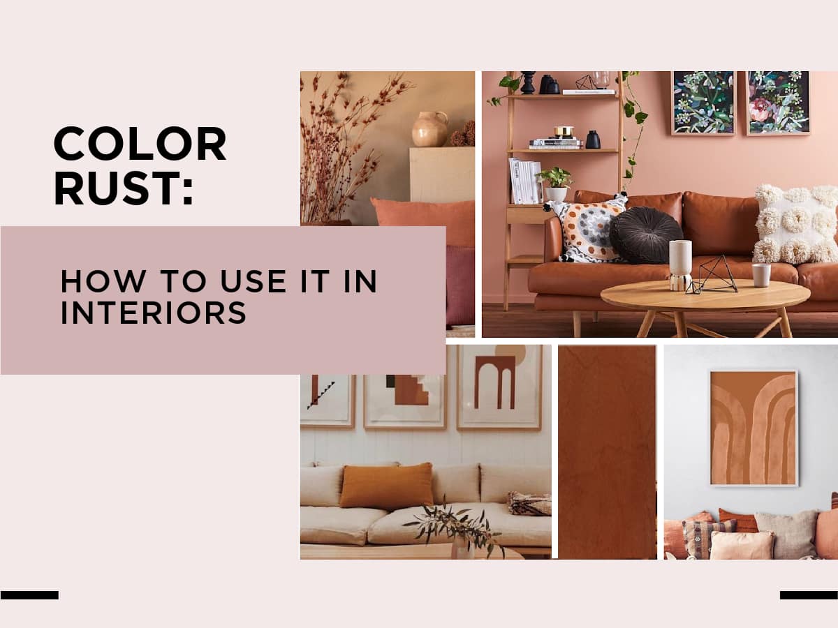 Rust Color Trend and How to Use It in Interiors